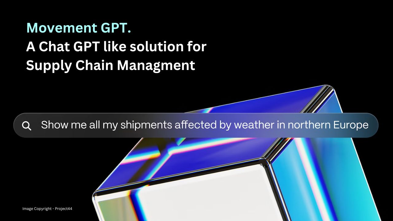 Project 44 unveils Movement GPT. A Generative AI in Supply Chain ...